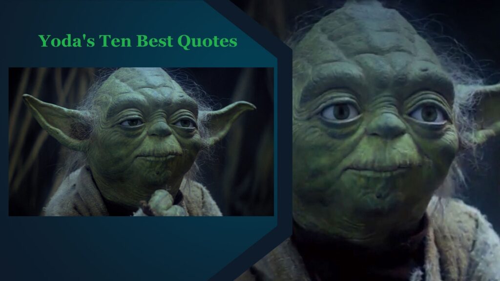 Yoda’s Ten Best Quotes – AnythingEverything